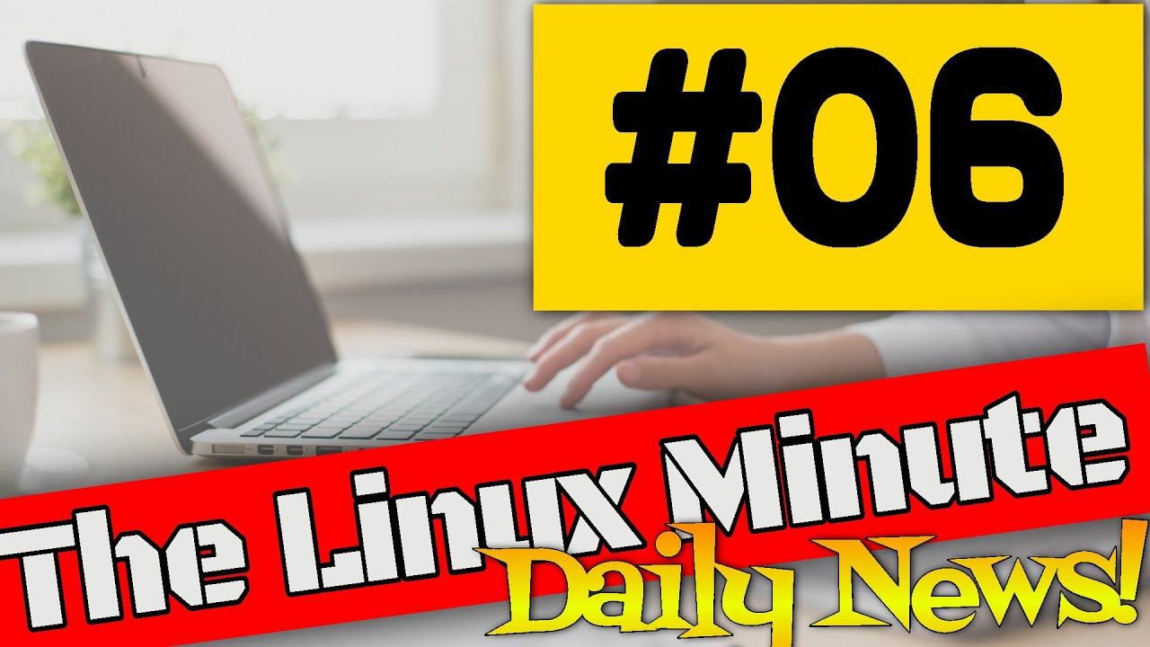 The Linux Minute Daily News #06 - YouTube