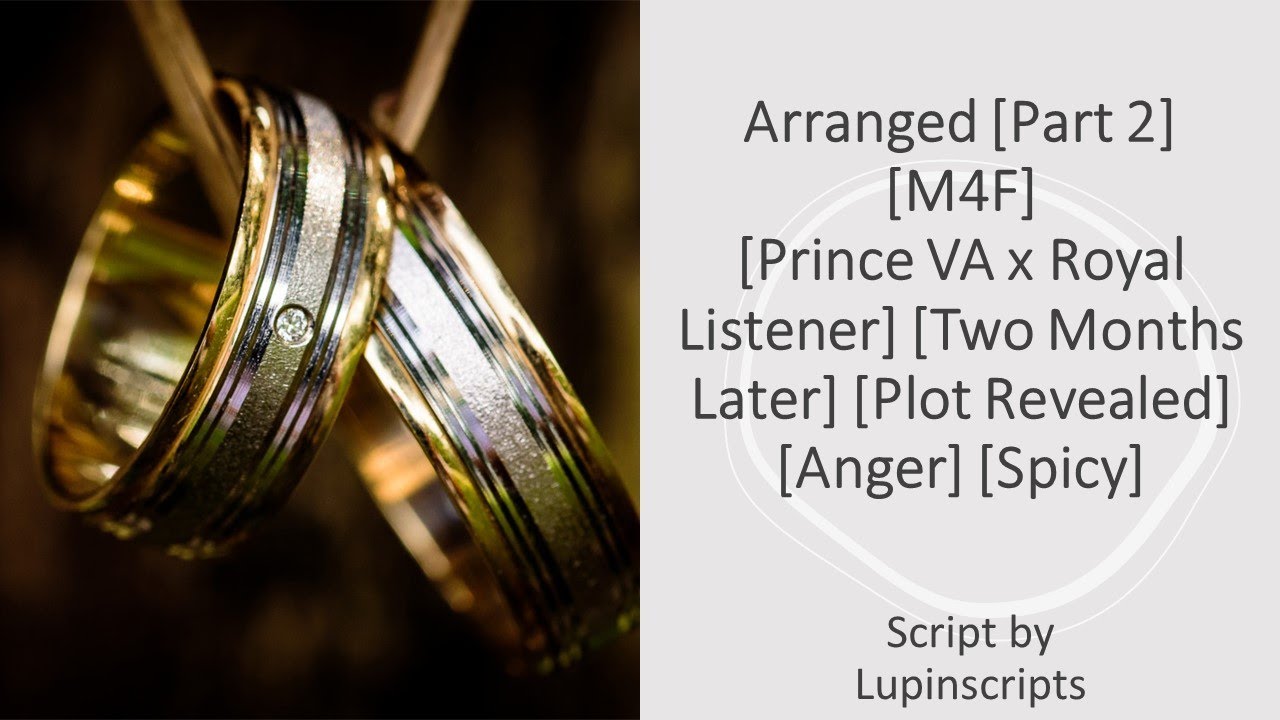[M4F] Arranged part 2 [Prince VA x Royal Listener] [Spicy] [Romantic ...
