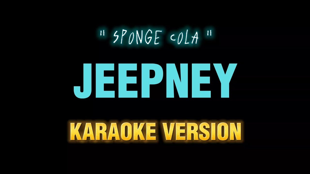 Jeepney - karaoke ( Sponge cola) - YouTube Music
