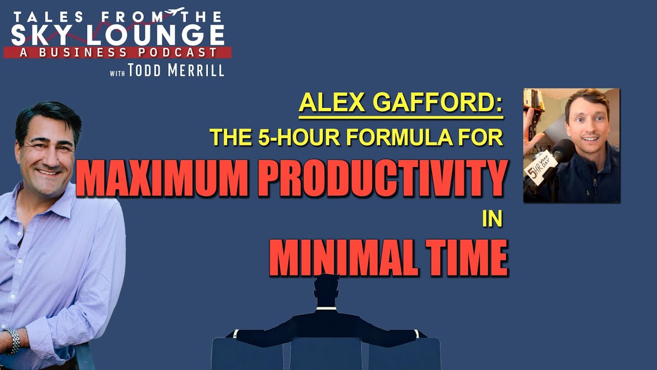 Ep 33 - Alex Gafford: The 5-Hour Formula for Maximum Productivity in ...