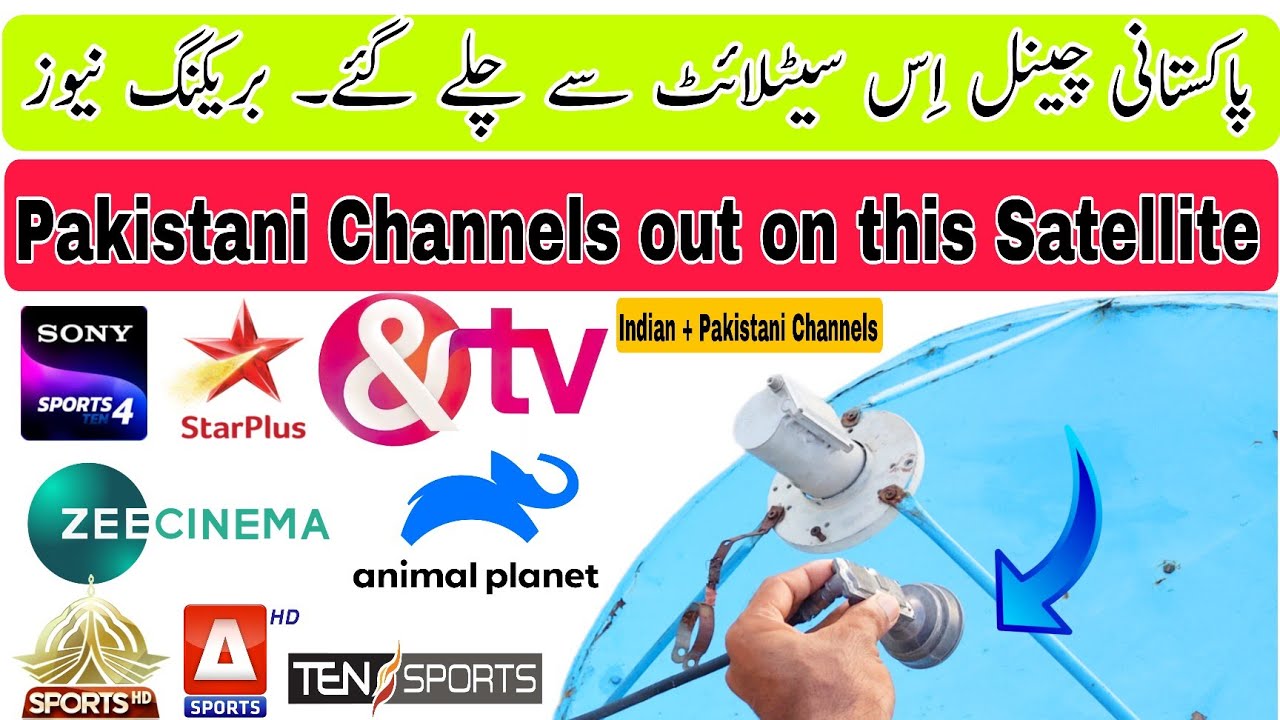 Pakistani Channels out on this Satellite Breaking News,Indian+Pakistani ...