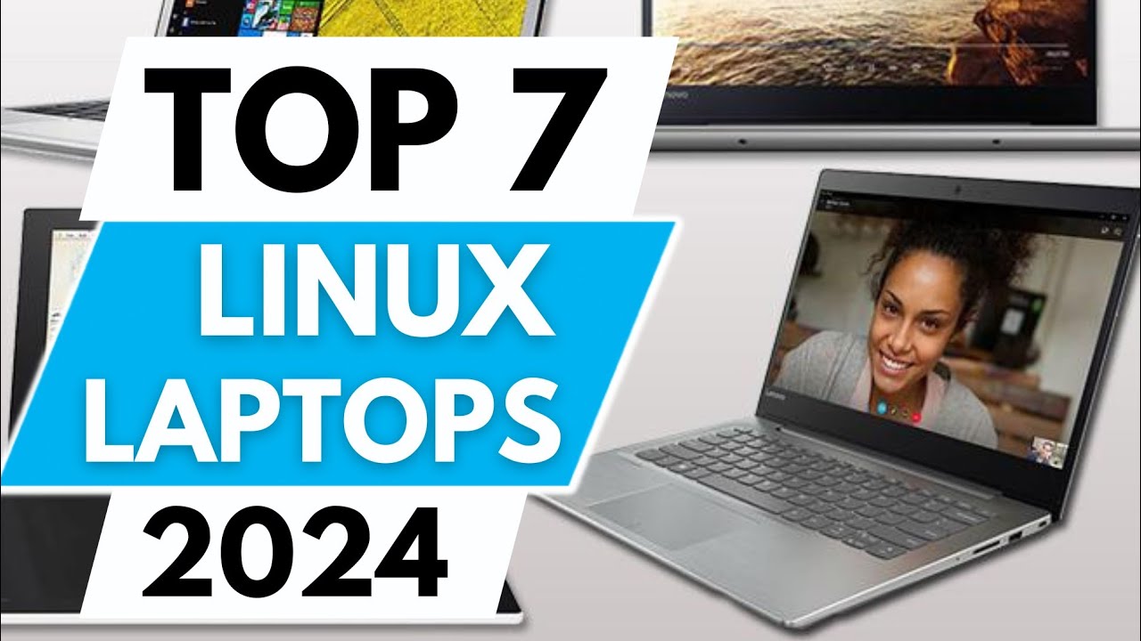 Top 7 Best Linux Laptops in 2024 - YouTube