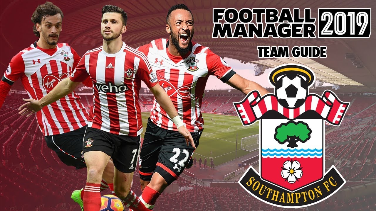 Football Manager 2019 Team Guide: Southampton (FM19 Southampton Tactics ...