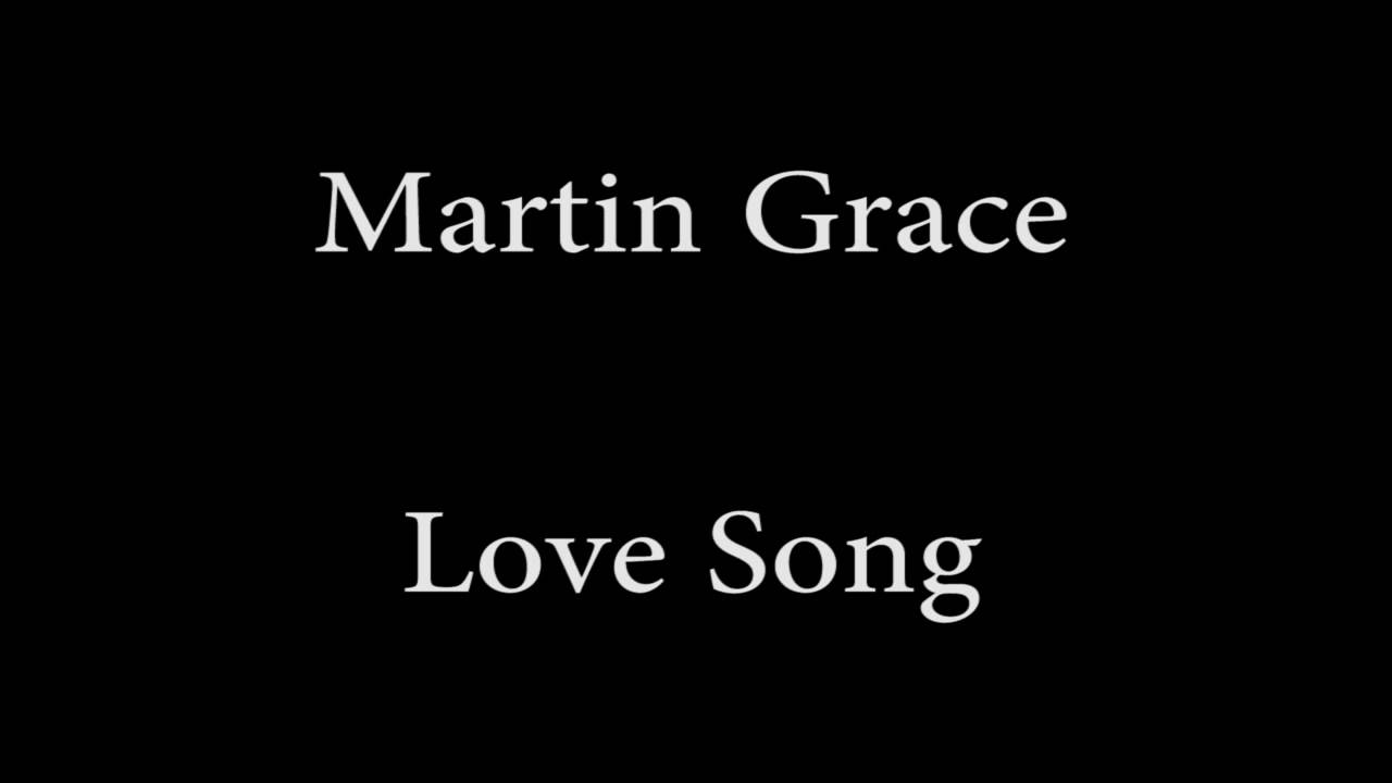 Martin Grace - Love Song - YouTube