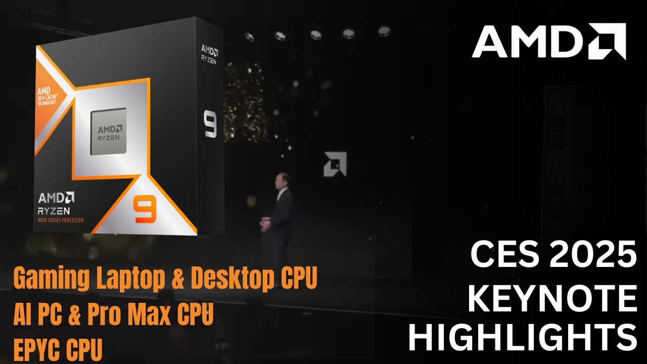 AMD at CES 2025: Ryzen 9 9950X3D, Fire Range HX3D, AI 300, AI Max ...