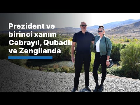 Prezident və birinci xanım Cəbrayıl, Qubadlı və Zəngilanda