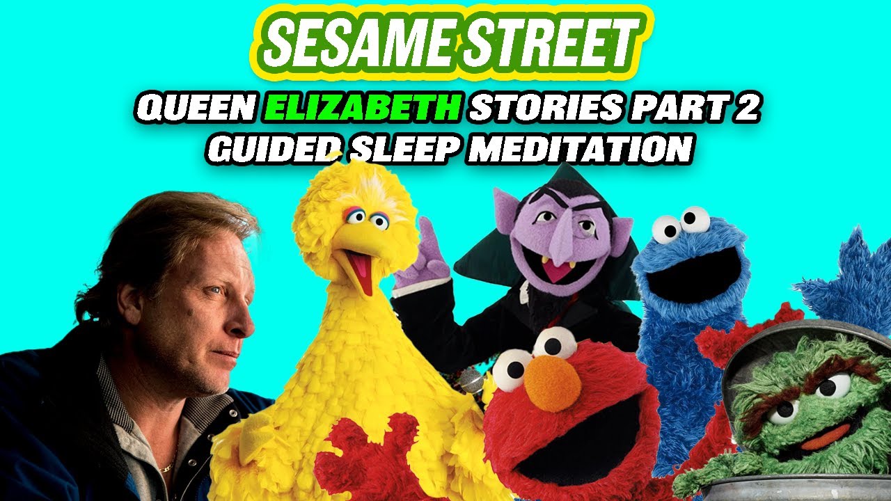 SESAME STREET: Guided Sleep Meditation, Queen Elizabeth 2 stories with ...