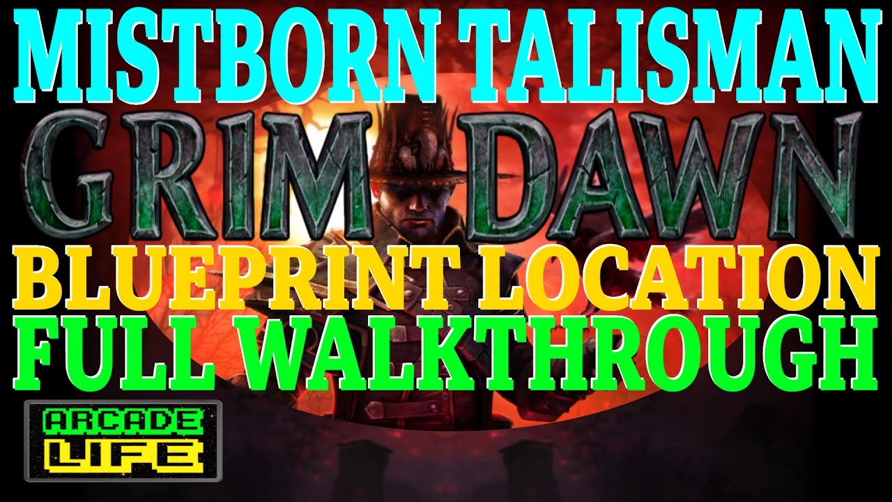 Grim Dawn | Mistborn Talisman Blueprint Guide | Full Walkthrough ...