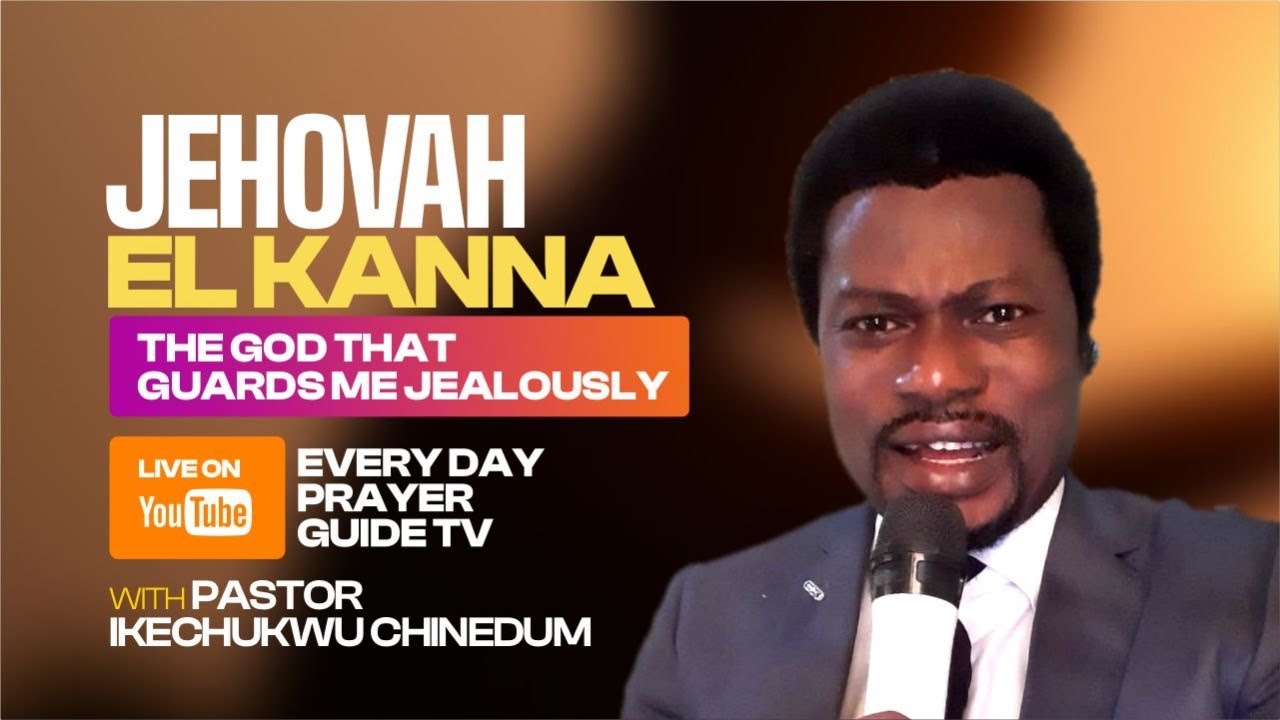 JEHOVAH EL KANNA : THE GOD THAT GUARDS ME JEALOUSLY | DAY 3 PRAYERS ...