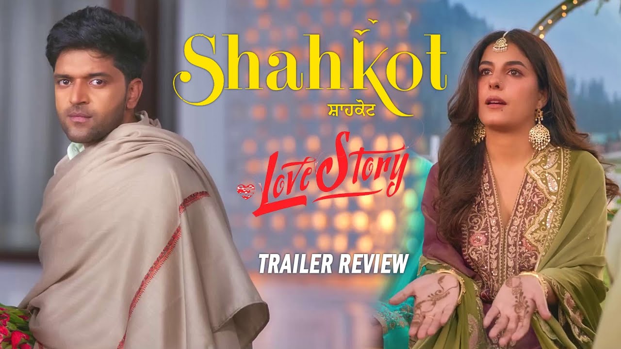 Shahkot (Punjabi Movie) Guru Randhawa, Isha Talwar | Trailer Review of ...