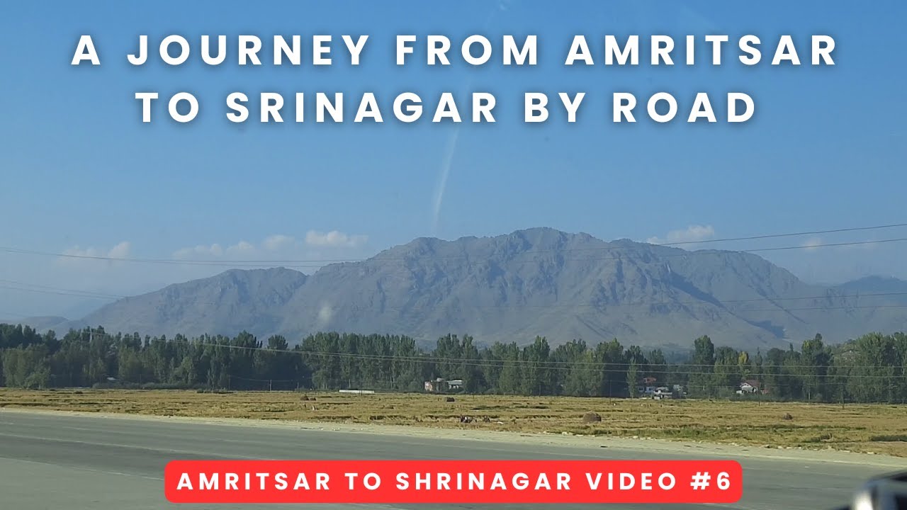 Amritsar to Srinagar: A Memorable Road Trip||Exploring the Road from ...