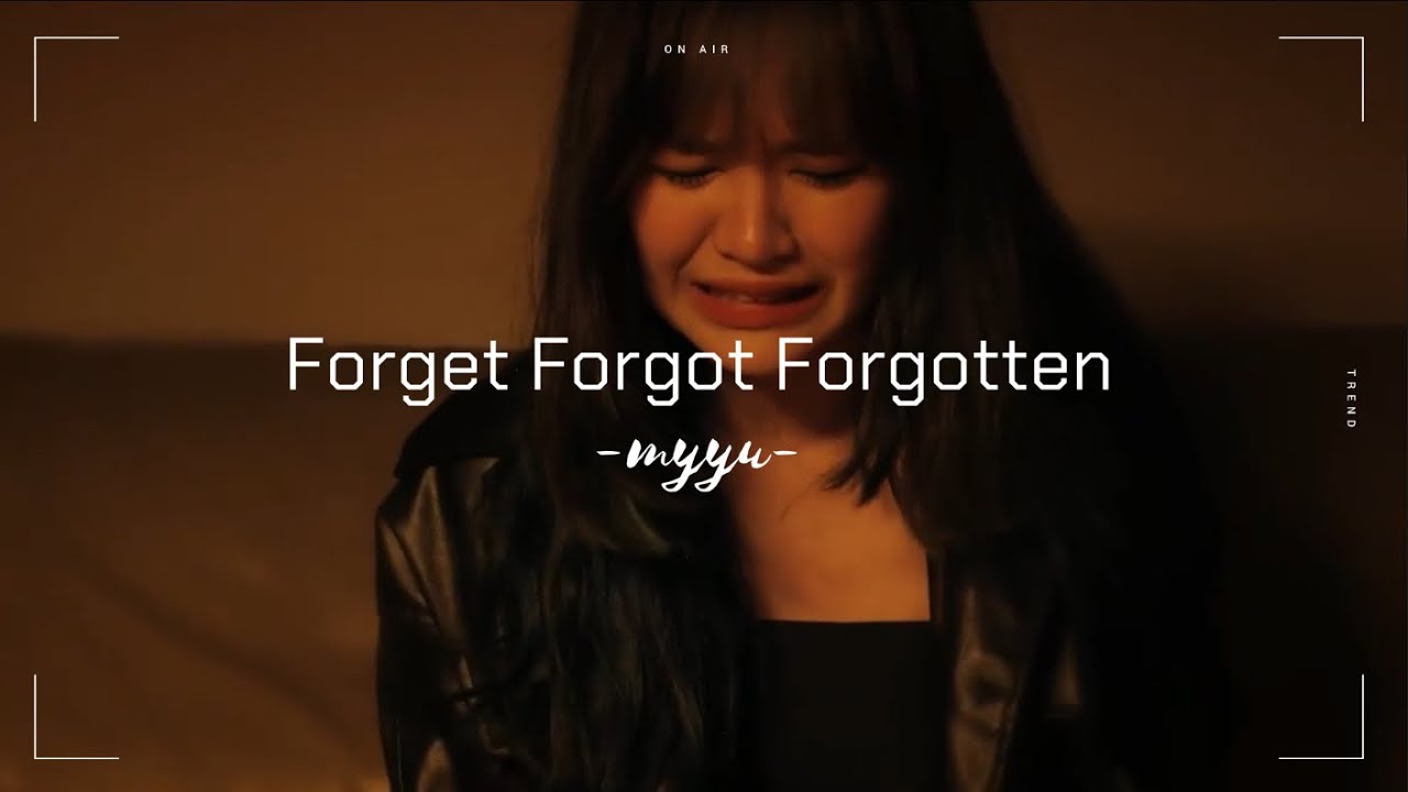Full MV Forget Forgot Forgotten Myyu BNK48 YouTube full-mv-forget-forgot-forgotten-myyu-bnk48-youtube