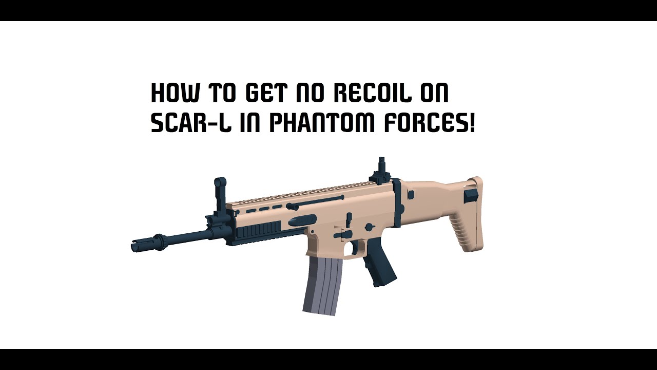 How to get no RECOIL on Scar-L in Phantom Forces! (Roblox Phantom ...