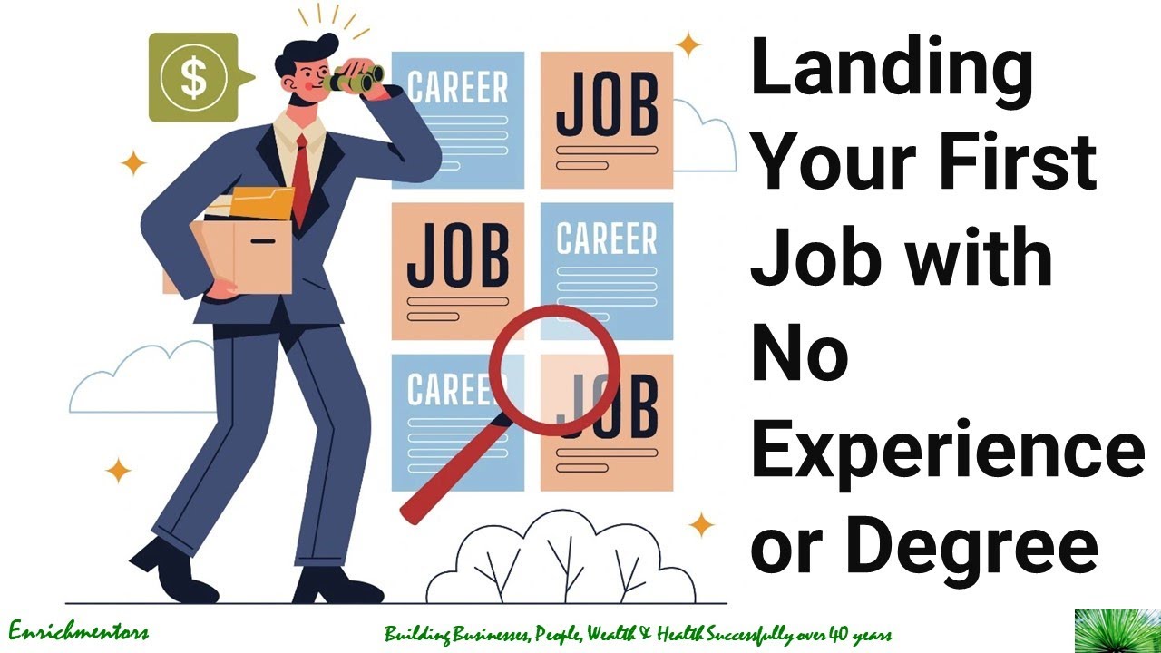 Job Hunting Tips: Landing Your First Job with No Experience or Degree ...