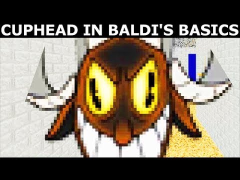 Cuphead In Baldi's Basics Mod - Gameplay No. 1 (Baldi's Basics In ...