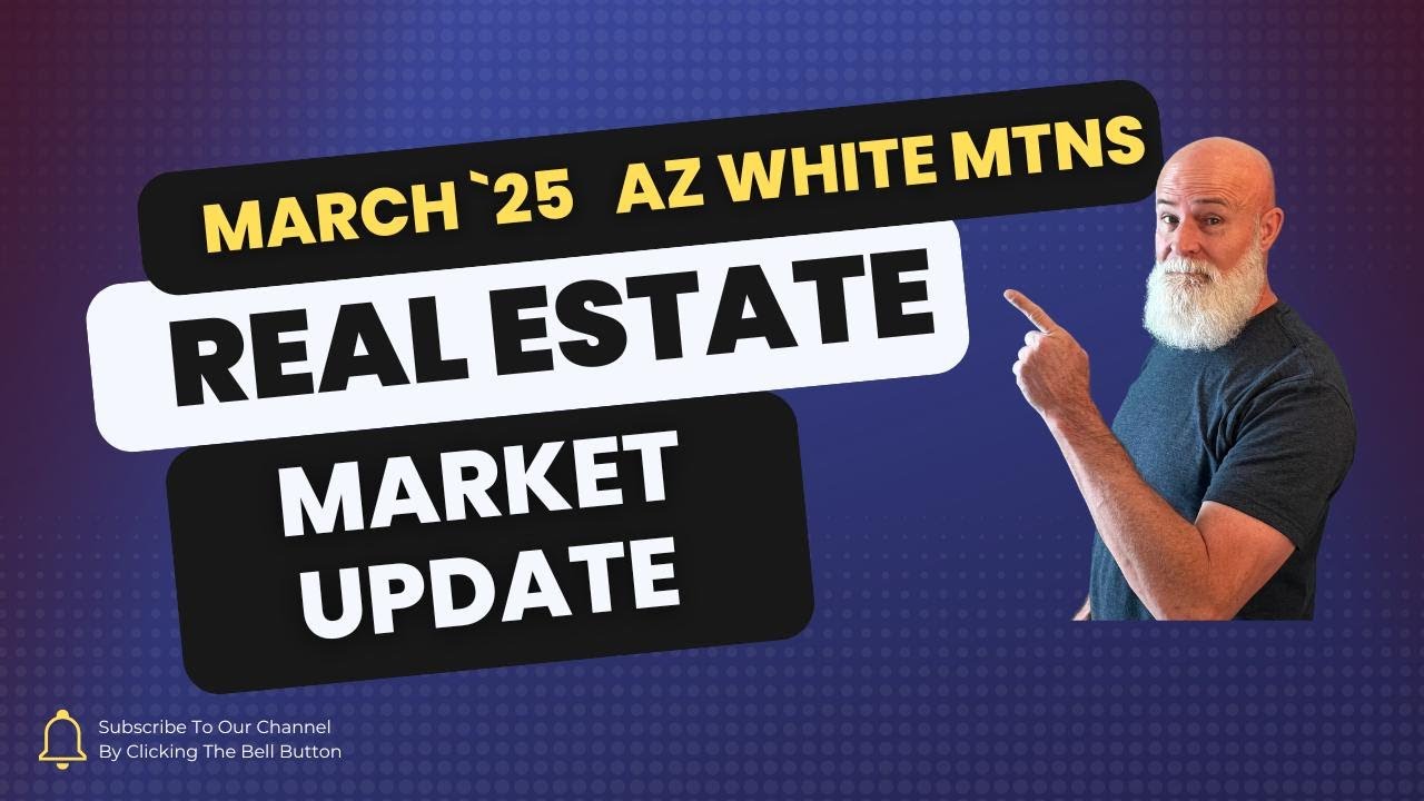 March 2025 Real Estate Market Update for The White Mountains of AZ ...