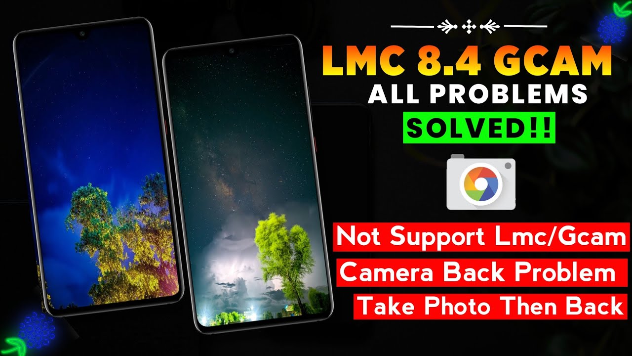 LMC 8.4 & GCAM All Problem Solved || LMC 8.4 Camera Install & Open ...
