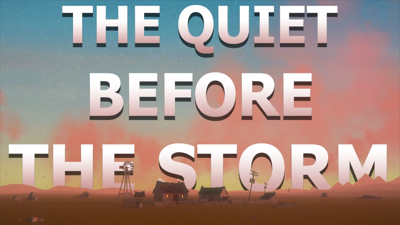 The Quiet Before The Storm - YouTube