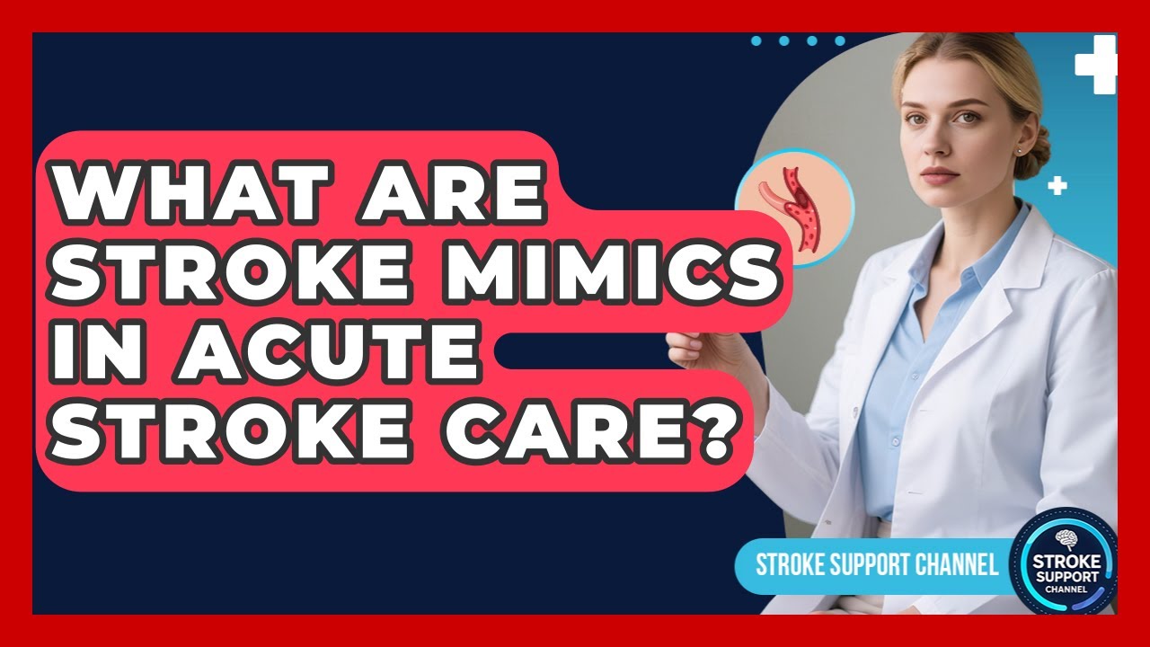 What Are Stroke Mimics In Acute Stroke Care? - Stroke Support Channel ...
