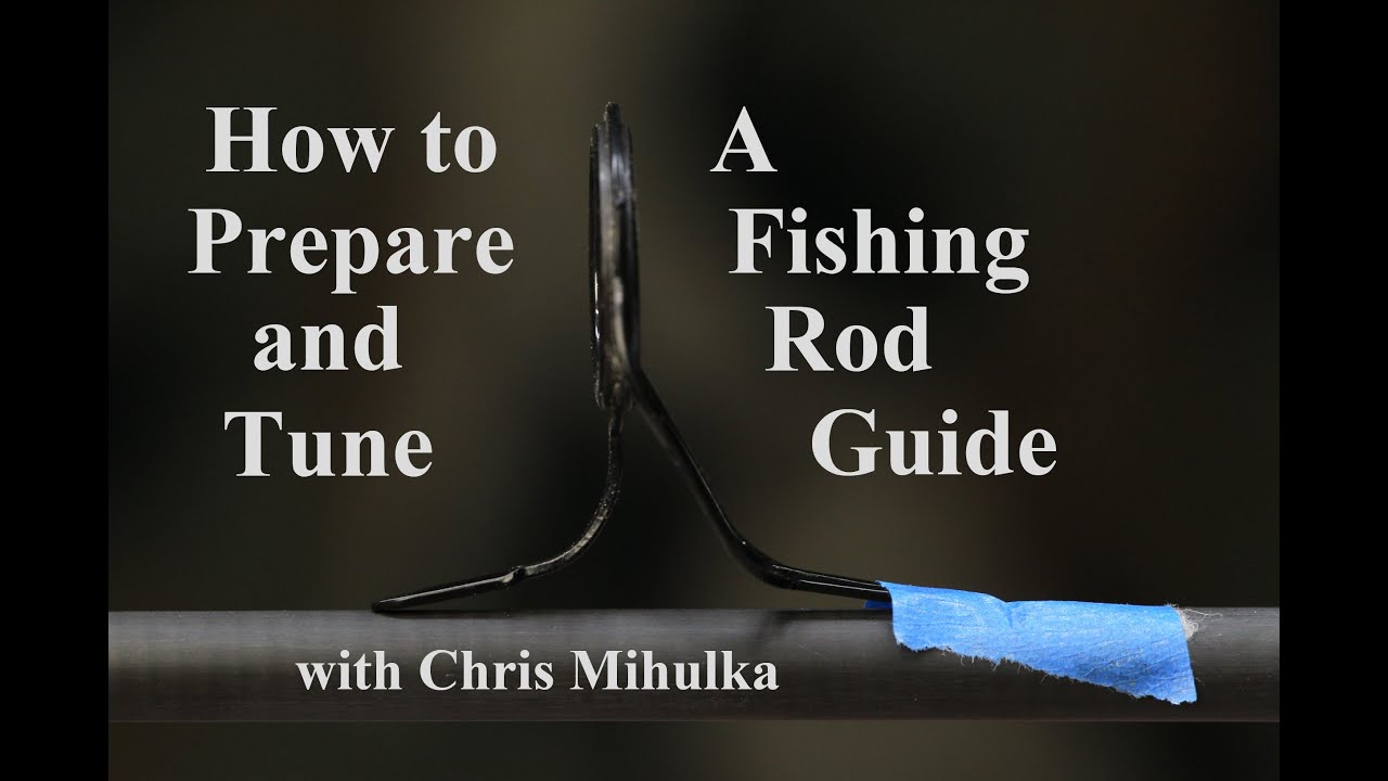 How to Prepare and Tune a Fishing Rod Guide - YouTube
