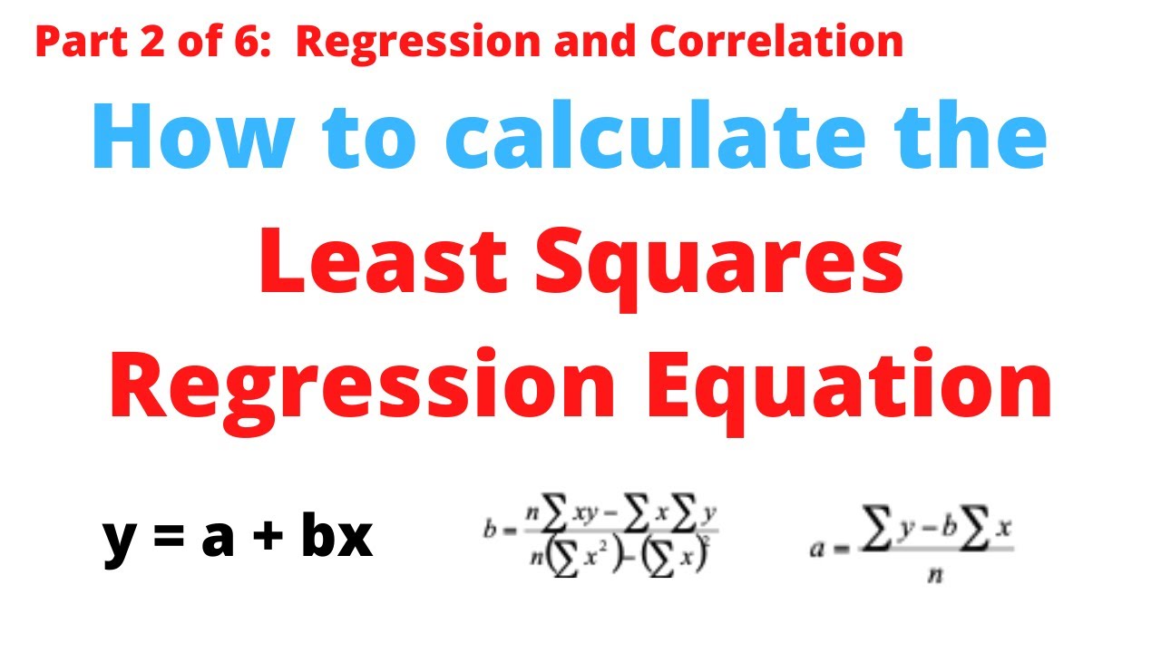How To Calculate The Least Squares Regression Equation Part 2 Of 6