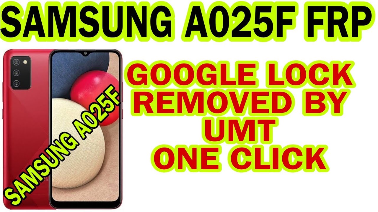 HOW TO REMVOE GOOGLE LOCK OF SAMSUNG A025F FRP LOCK REMOVED BY UMT ONE ...