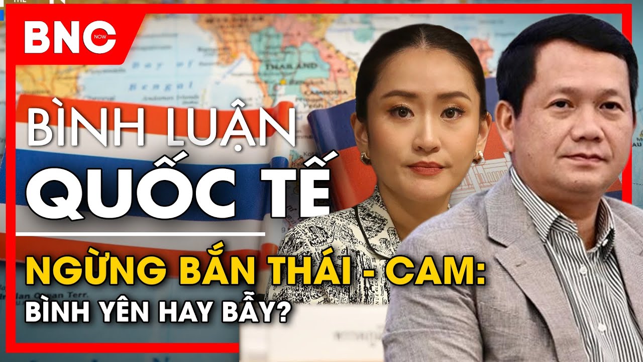 Bình luận quốc tế: Vì sao Mỹ nóng lòng can thiệp Thái Lan – Campuchia ...