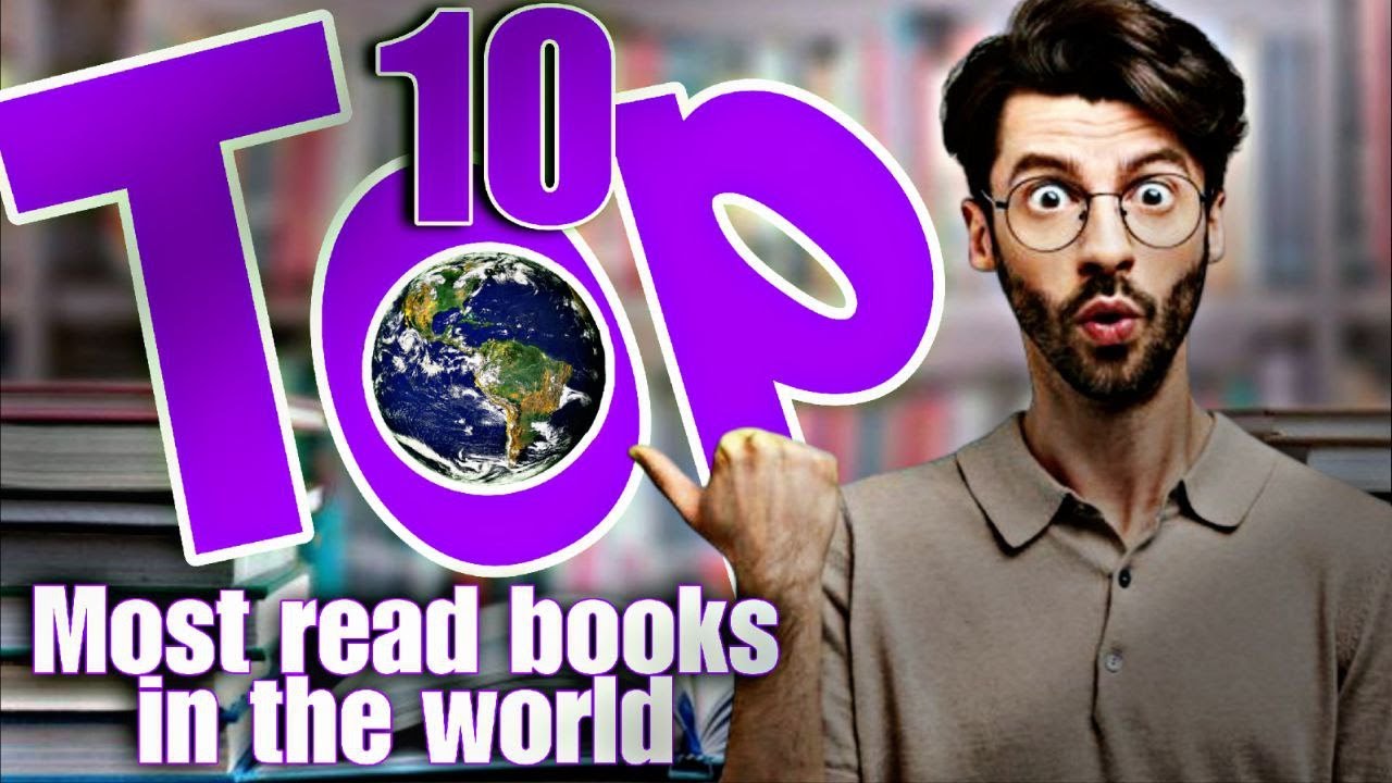 Top10_Most_read_books_in_the_world. - YouTube