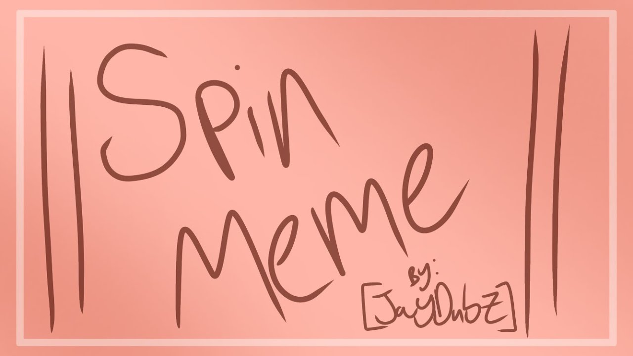 Spin Meme [Original] || FlipaClip Animation - YouTube