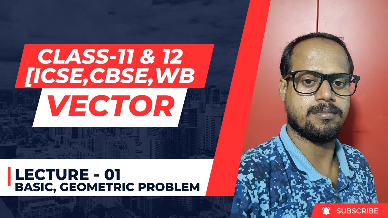 Vector- Lecture 01-Class-11&12 | ICSE,CBSE,WB | #maths #calculas #cbse ...