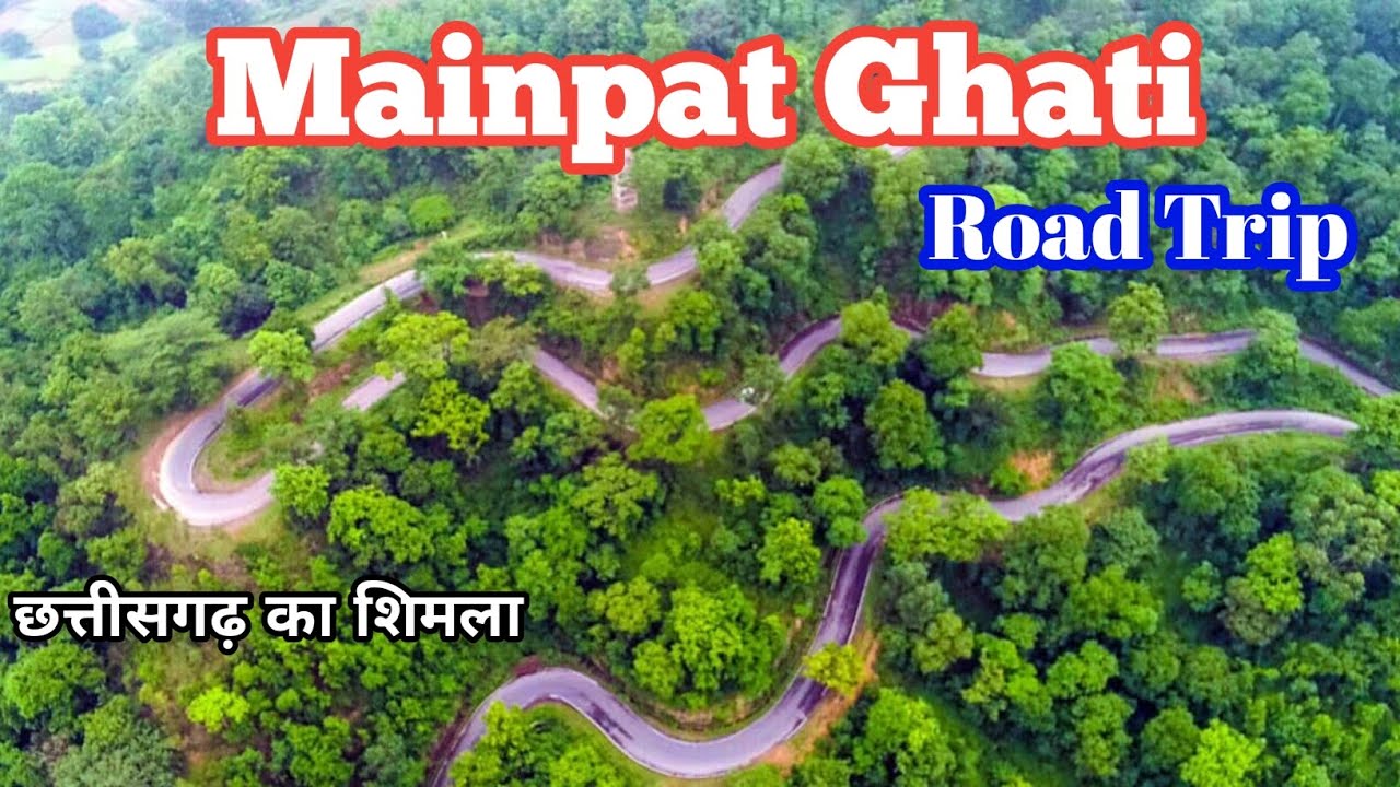 MAINPAT ROAD TRIP | MAINPAT HILLS STATION | MAINPAT TOURISM PLACE ...