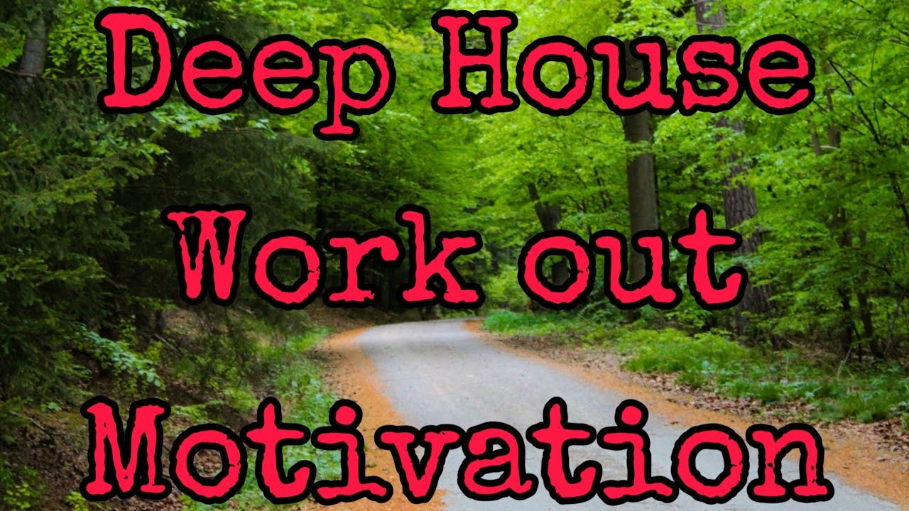 Deep House Mix motivation workout (no copyright sounds) - YouTube