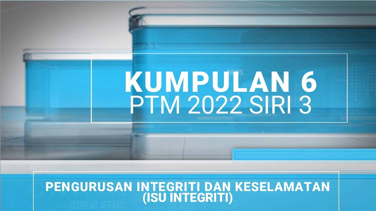 Pengurusan Integriti dan Keselamatan (Isu Integriti) | PTM 2022 Siri 3 ...