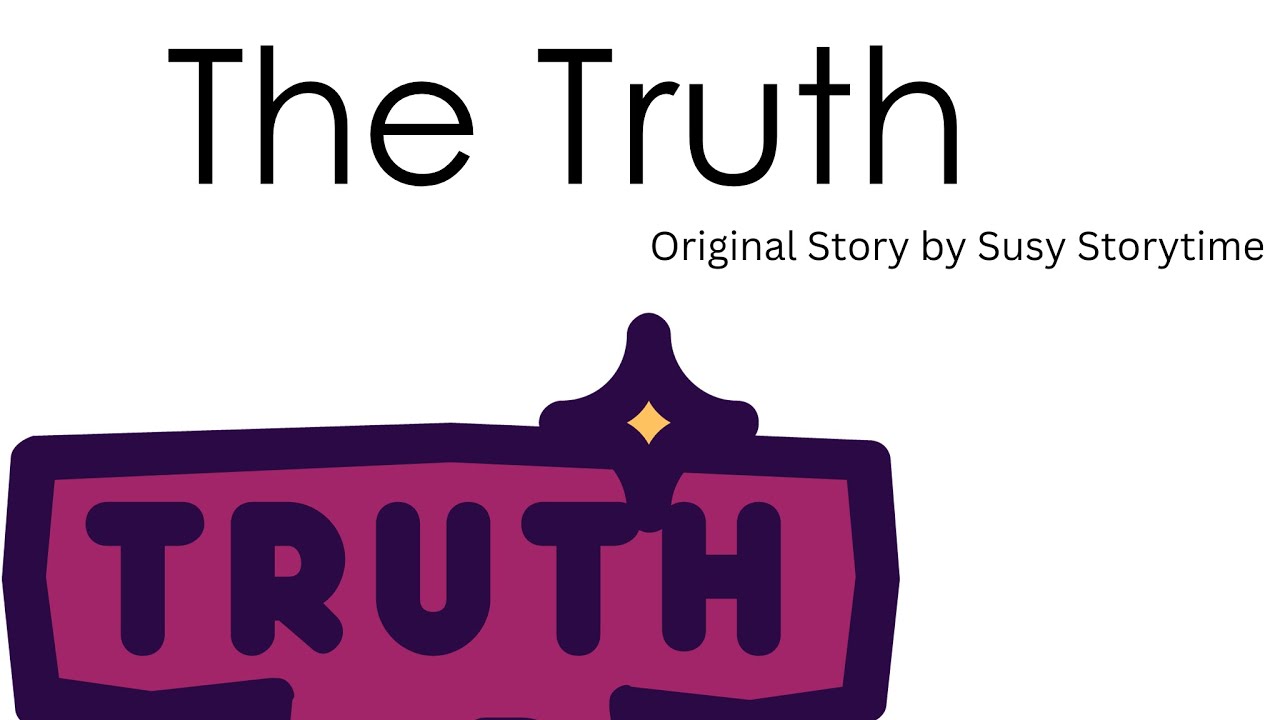 The Truth Story | Susy Storytime - YouTube