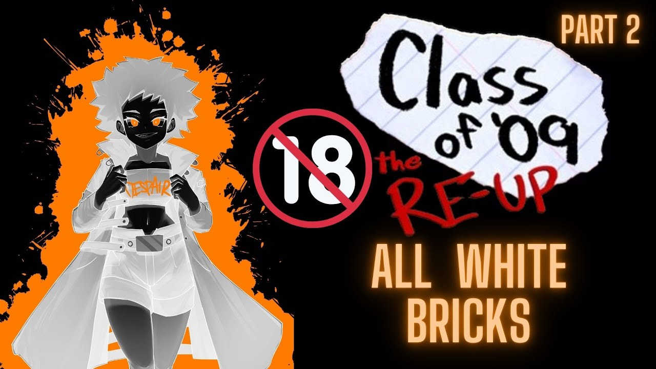 ALL WHITE BRICKS - Class of '09: The Re-Up [#2][BLIND] PC Let's Play ...