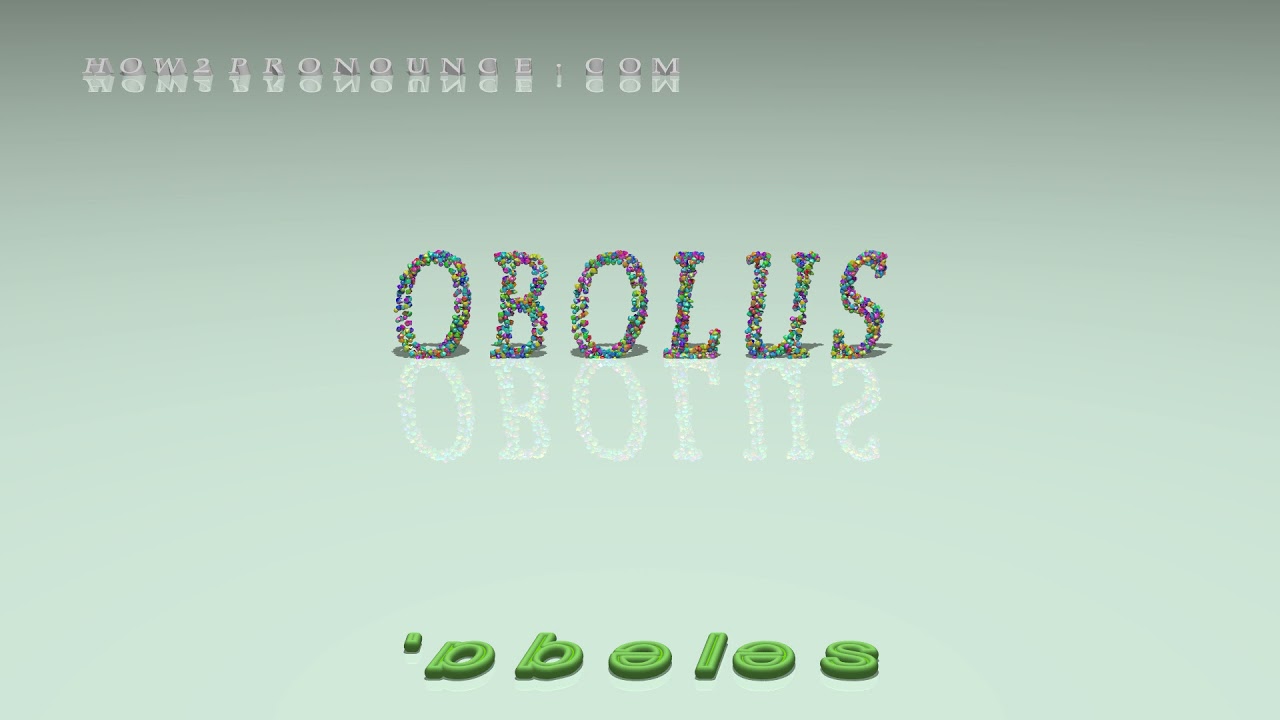 obolus - pronunciation - YouTube