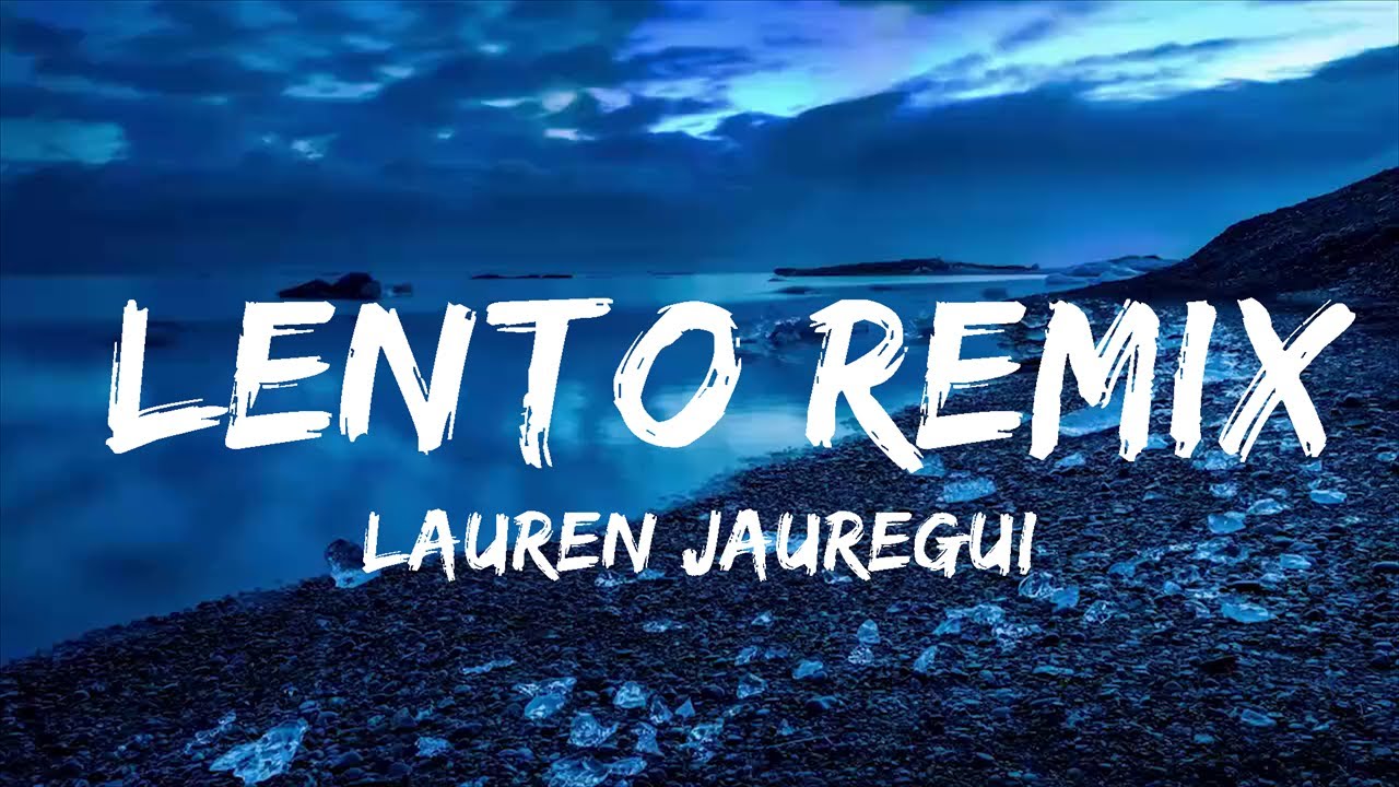 Lauren Jauregui x Rauw Alejandro - Lento REMIX (Letra/Lyrics) | Music ...