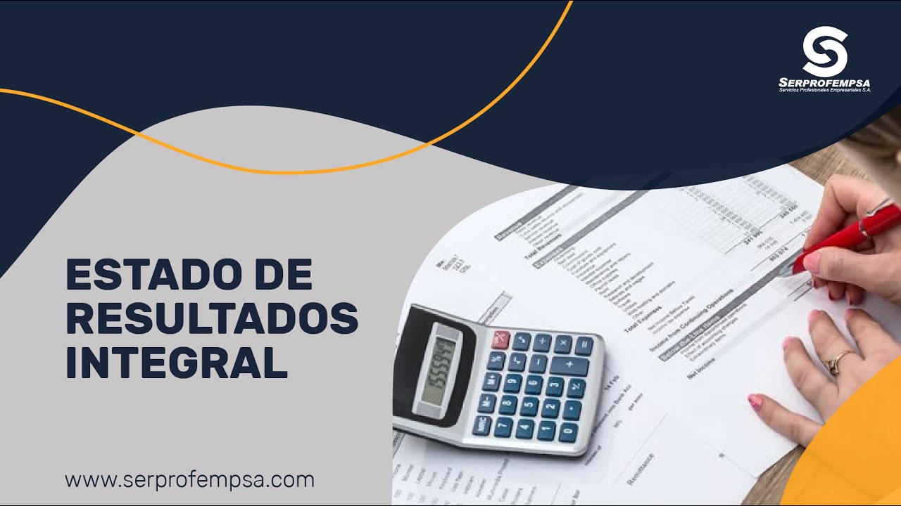 ESTADO DE RESULTADO INTEGRAL - SERPROFEMPSA - YouTube