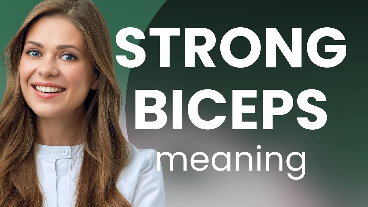 Understanding "Strong Biceps": A Guide for English Language Learners ...