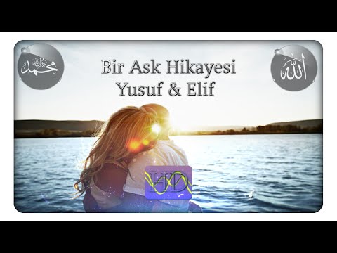 Bir Askin Hikayesi - Elif ve Yusuf (sesli hikaye HD)