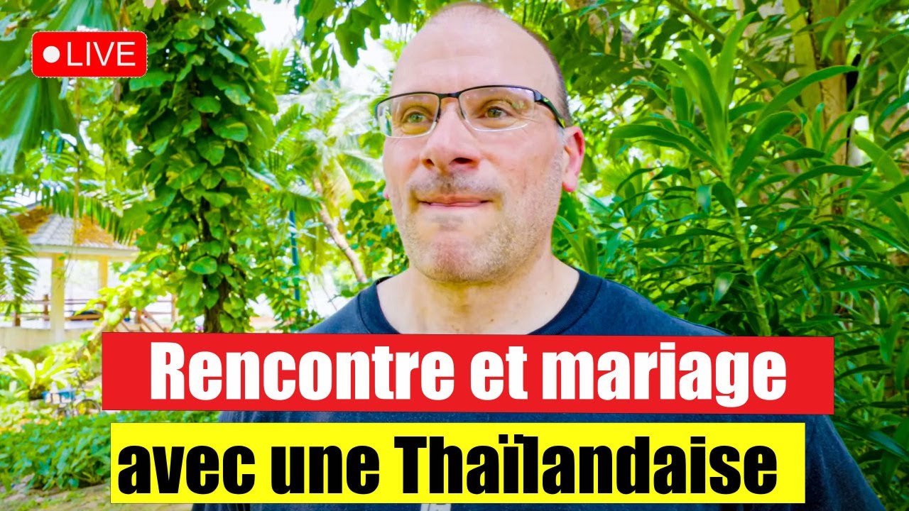 Rencontre et Mariage avec une Thaïlandaise | Sabri Thaï, Alexandre ...