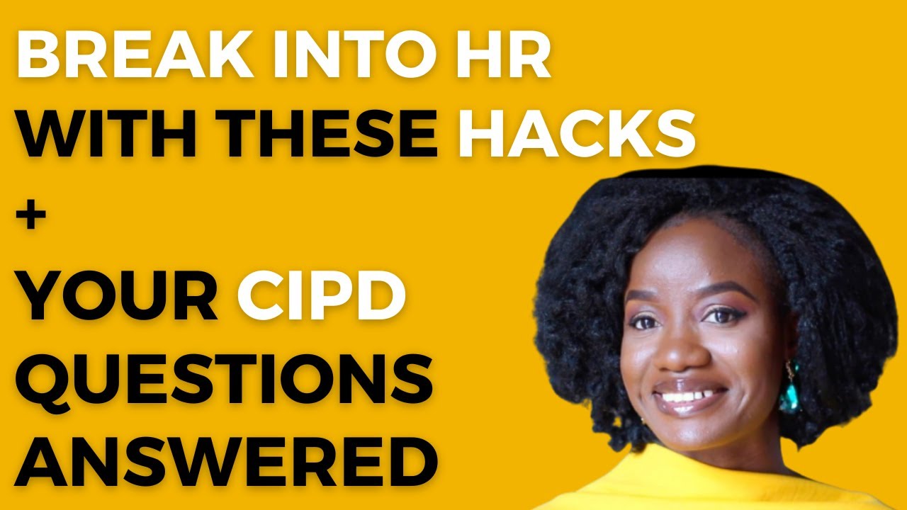 CIPD QUESTIONS ANSWERED + HOW I BROKE INTO HR - MAJOR HACKS - YouTube