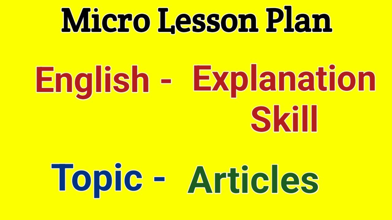 Micro Teaching Lesson Plan - Explanation Skill for Class 6,7,8 | Micro ...