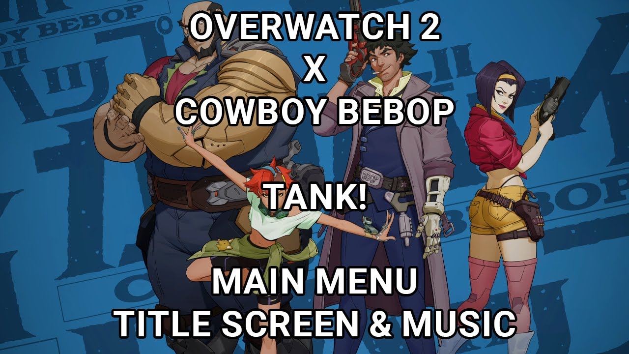 Overwatch 2 x Cowboy Bebop Season 9 Collab - Tank! Main Menu Title ...