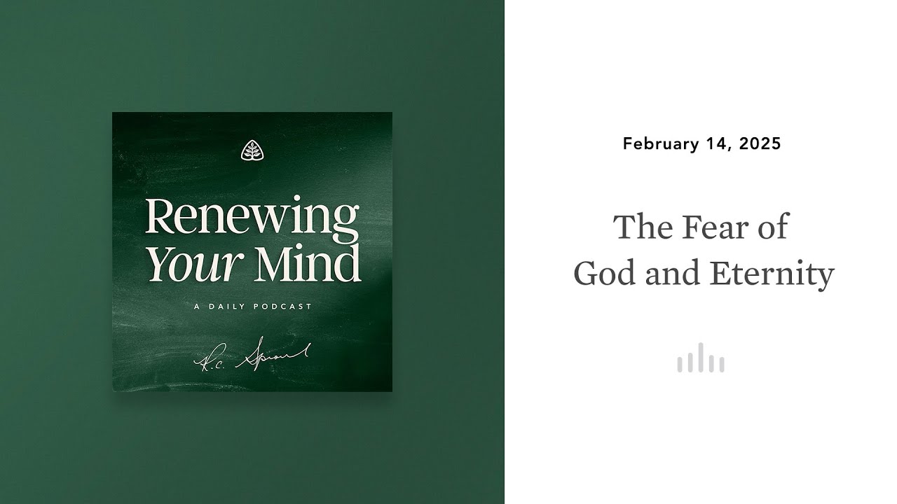 The Fear of God and Eternity: Renewing Your Mind - YouTube