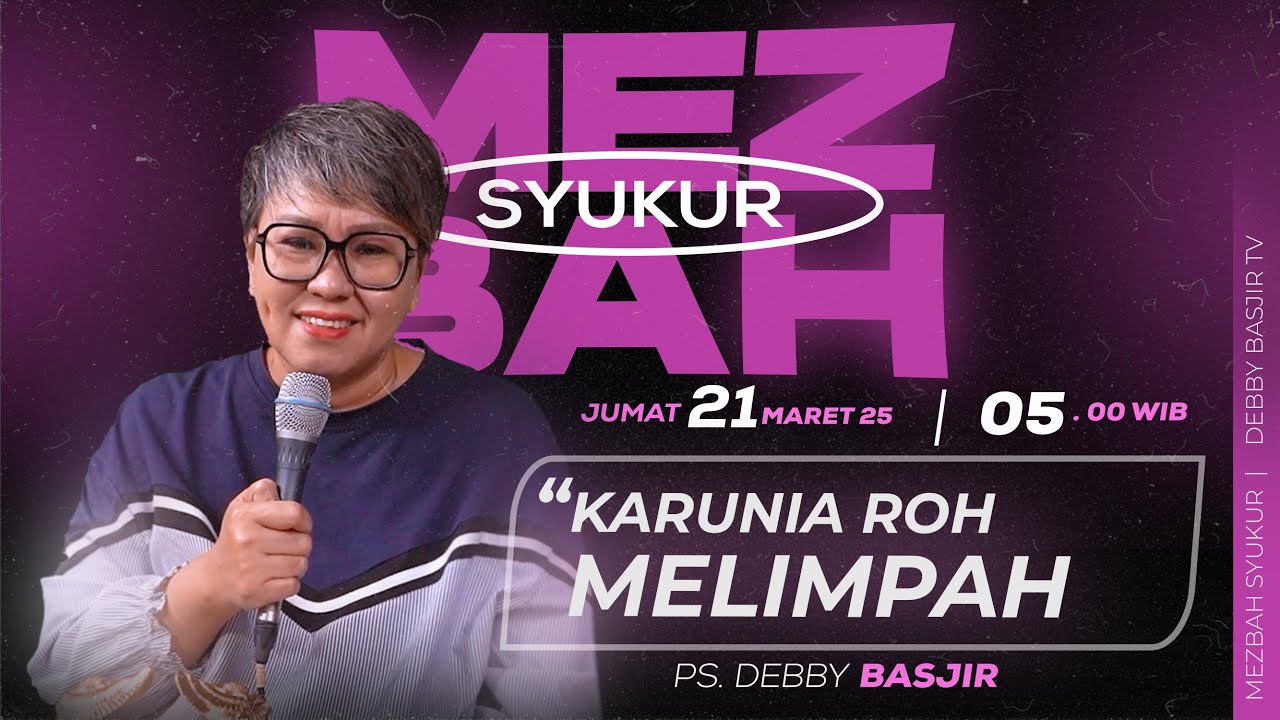 MEZBAH SYUKUR JUMAT 21 MARET 25 - PK. 05.00 | "KARUNIA ROHANI MELIMPAH ...