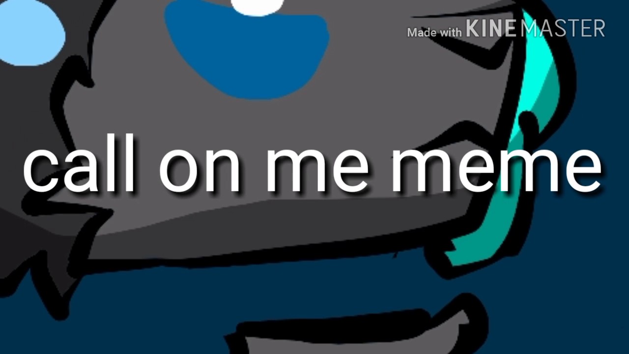 Call on me original meme - YouTube