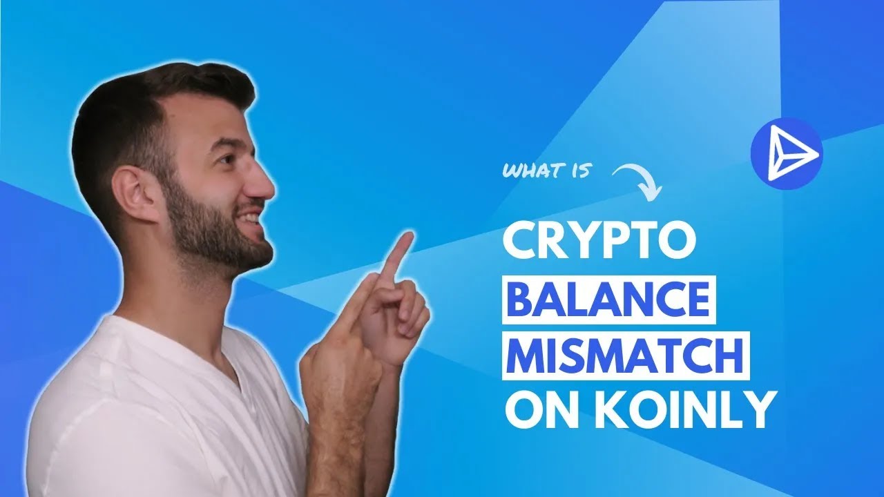 Balance Mismatch On Koinly Explained - YouTube