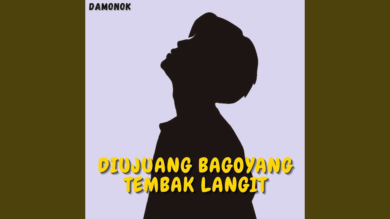 Diujuang Bagoyang Tembak Langit - YouTube