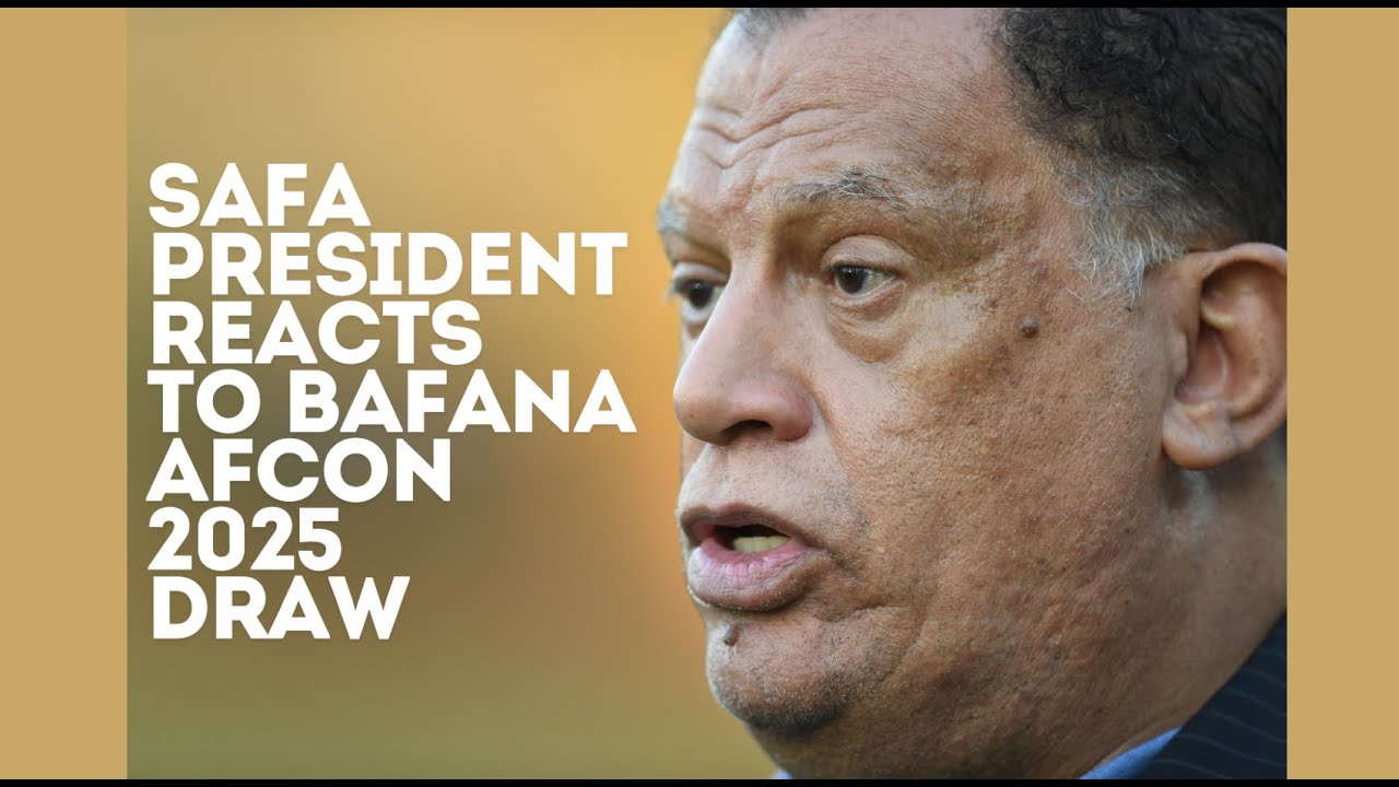 SAFA President Dr Danny Jordaan reacts to Bafana Bafana's 2025 AFCON ...
